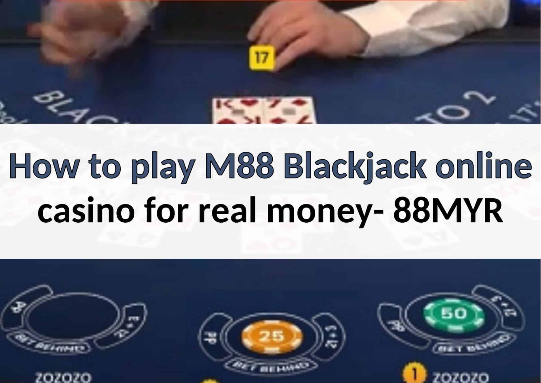 M88 Blackjack | How to play Blackjack online for real money